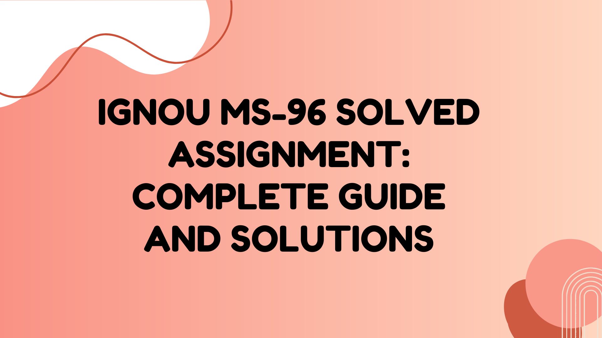 IGNOU MS-96 Solved Assignment: Complete Guide and Solutions