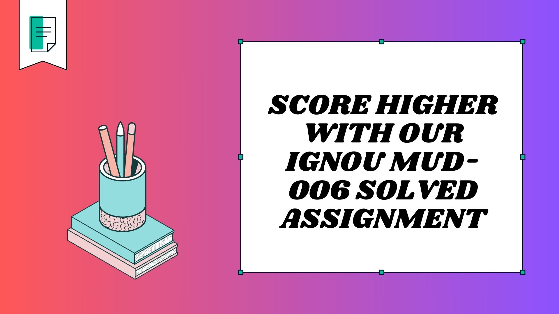 Score Higher with Our IGNOU MUD-006 Solved Assignment
